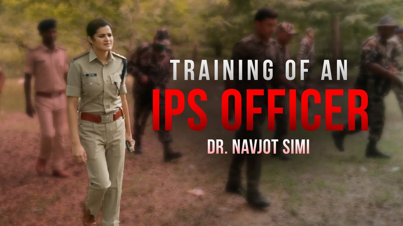 Meet Dr. Navjot Simi IPS - Training of an IPS Officer - Coming Soon ...
