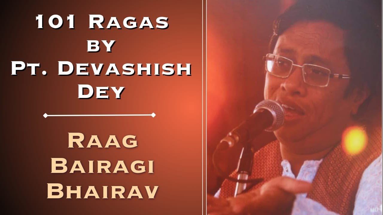 101. Raag Bairagi Bhairav by Pt. Devashish Dey - YouTube