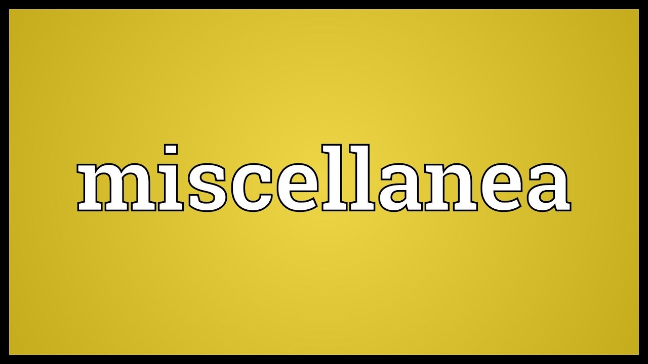 Miscellanea Meaning - YouTube