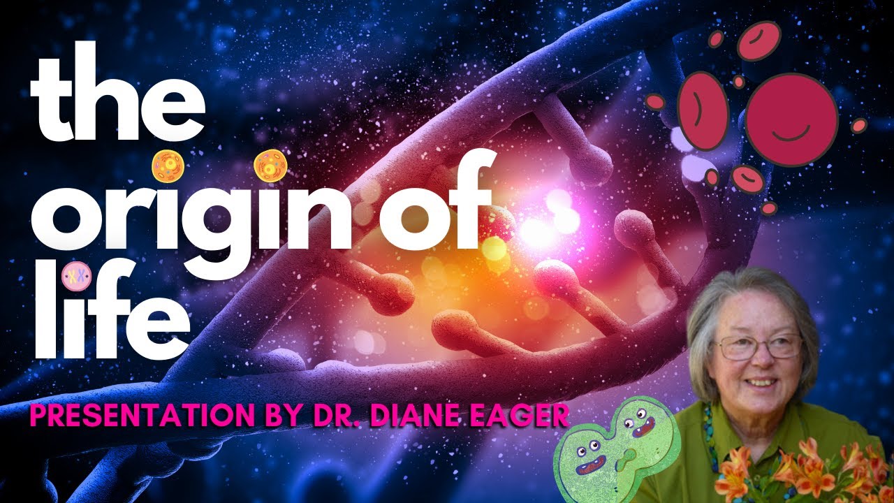 Origin of Life - Presentation by Dr. Diane Eager - YouTube