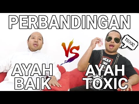 PERBANDINGAN AYAH BAIK VS AYAH TOXIC