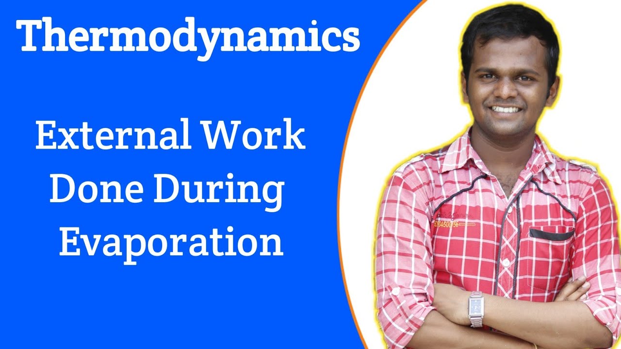 External Work Done During Evaporation | Thermodynamics - YouTube