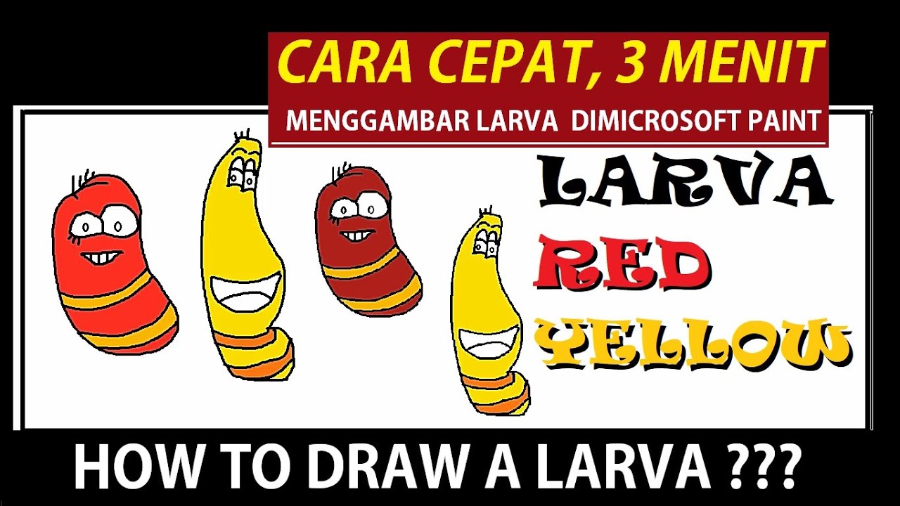 Cara menggambar kartun larva dimicrosoft paint - YouTube
