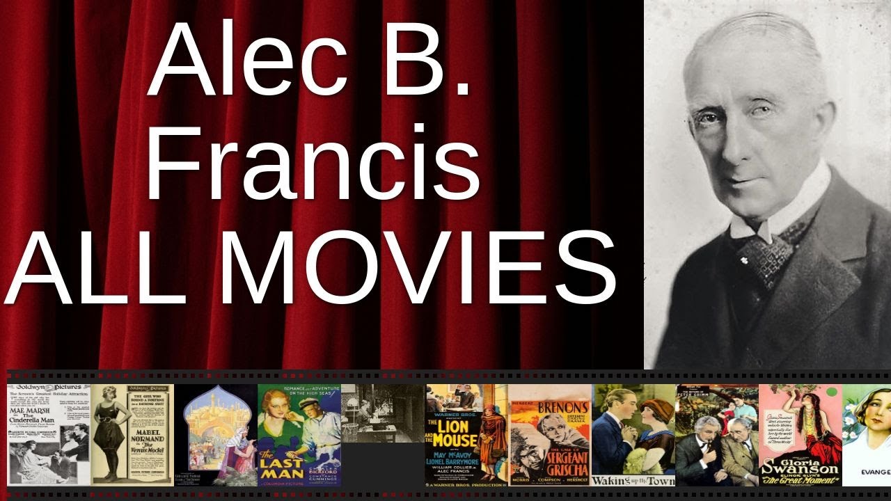 ALL Alec B. Francis Movies Ranked by Score (Critics + Fans) - YouTube