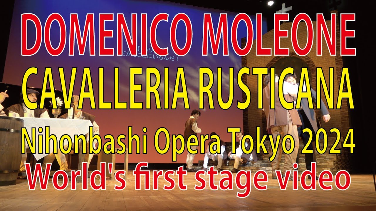Domenico MONLEONE "Cavalleria Rusticana" Nihonbashi Opera Tokyo 2024 ...