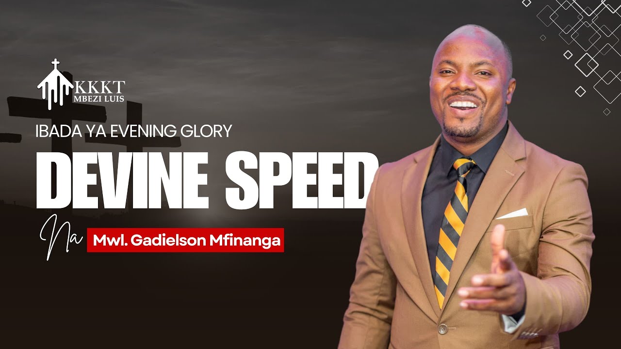 DEVINE SPEED | MWL. GADIELSON MFINANGA | TAREHE 18/10/2024 - YouTube