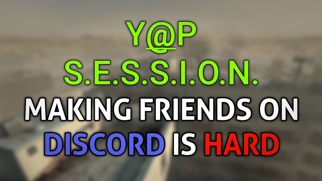 Making friends on Discord is hard - YAP SESSION - YouTube