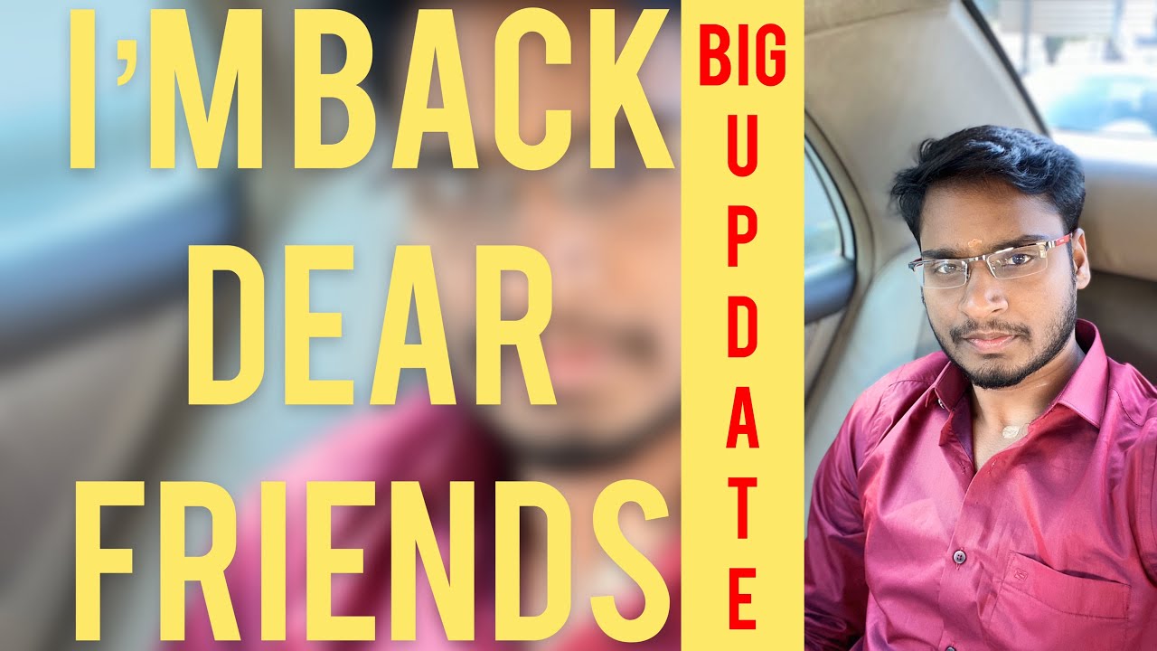 I’m Back Dear Friends👍👍 - YouTube