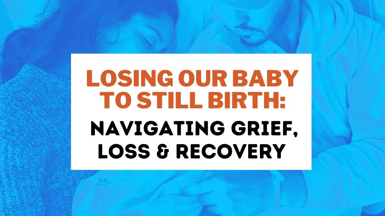 Losing Our Baby - Navigating Grief, Loss, and Recovery After a Still ...