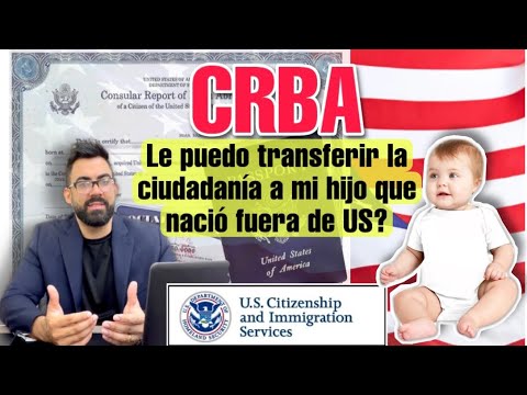 Le puedo transferir la ciudadanía a mi hijo que nació fuera de USA? Que es el CRBA? #inmigracion ...