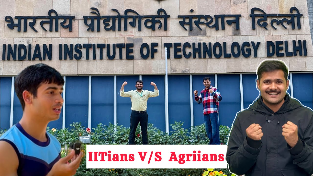 IITians vs Agrians – कौन है असली Desh ka Hero? | IIT New Delhi | Campus ...
