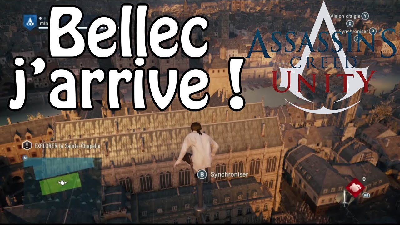 Assassin's Creed Unity Bellec j'arrive ! - YouTube