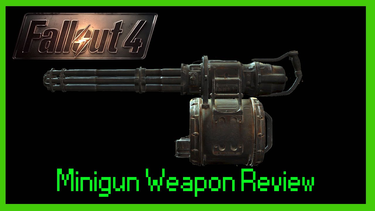 Mini gun Weapon Review - Fallout 4 - YouTube