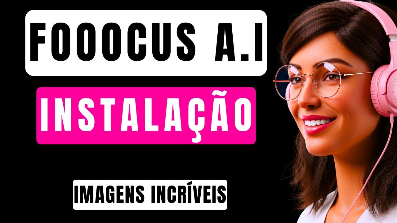 Como Baixar e Instalar FOOOCUS AI para Criar IMAGEM Grátis - YouTube