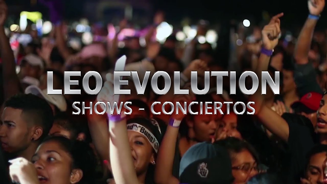 Leo Evolution - Reel Show Conciertos - YouTube