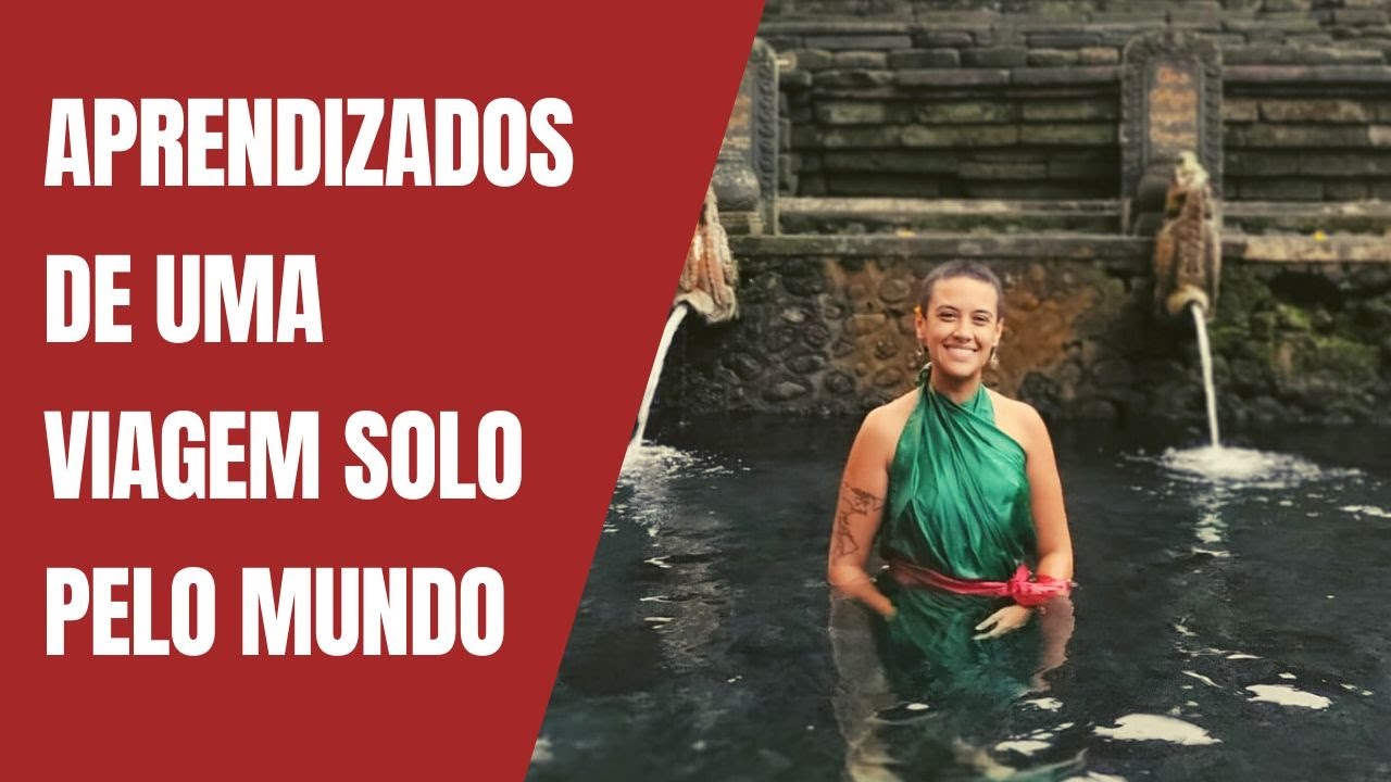 Aprendizados de uma viagem solo pelo mundo - Manu - YouTube