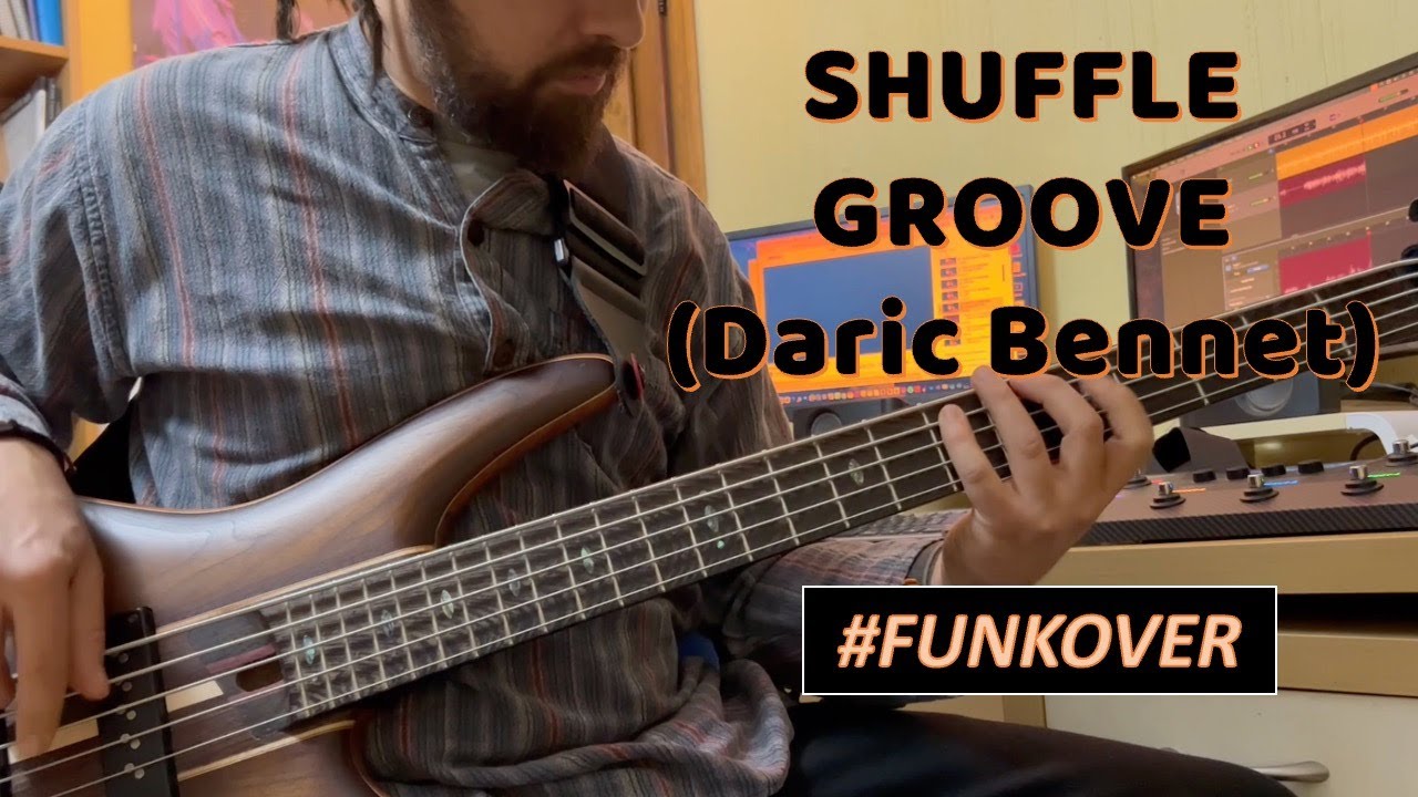 SHUFFLE GROOVE (Daric Bennett) BASS COVER - YouTube