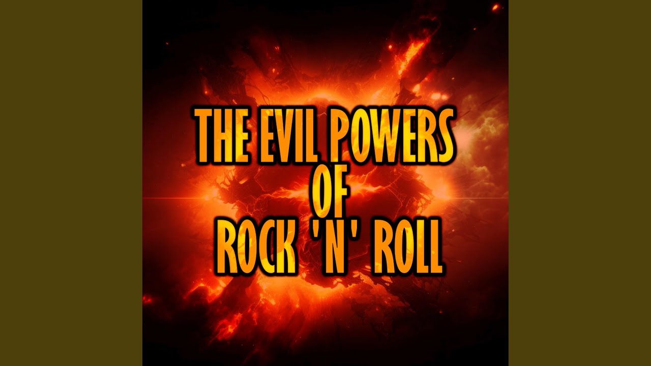 The Evil Powers of Rock 'n' Roll - YouTube