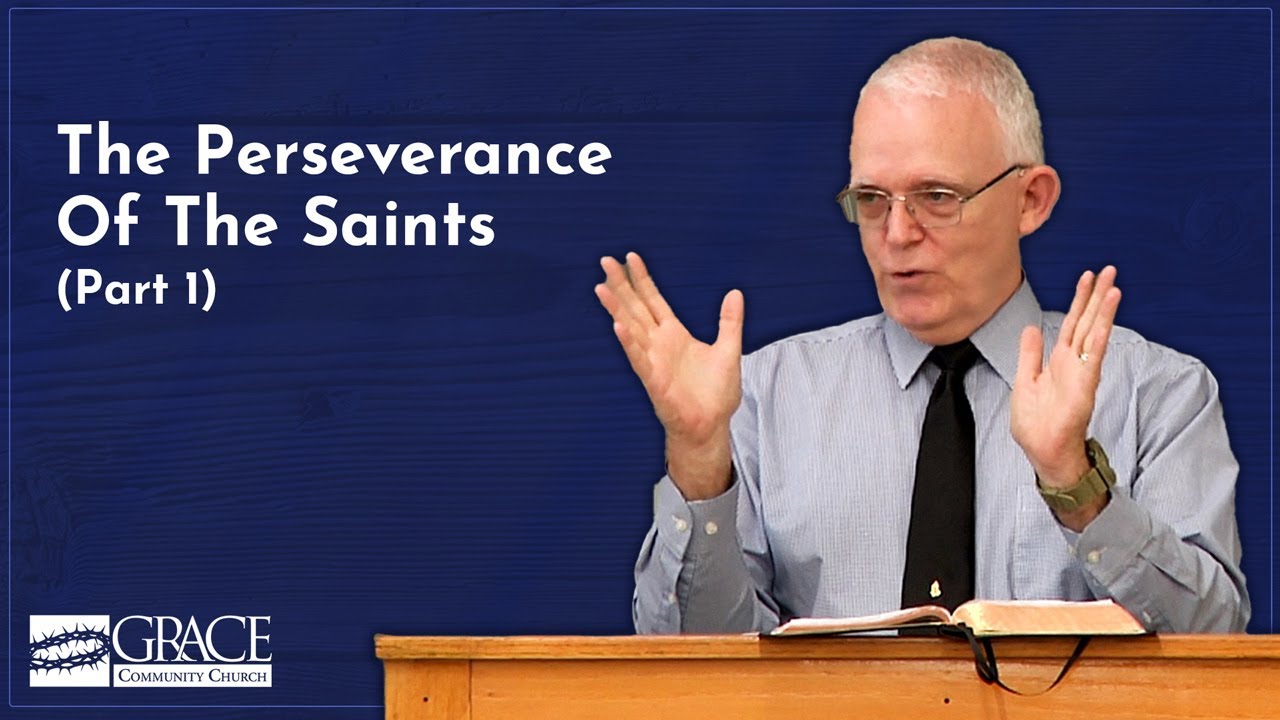 The Perseverance Of The Saints, Part 1 - Jeff Peterson - YouTube