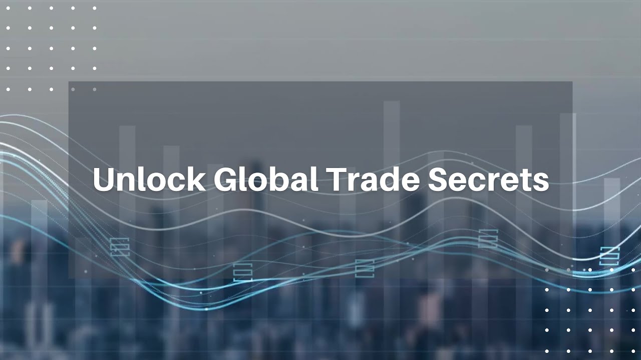 Unlock Global Trade Secrets - YouTube