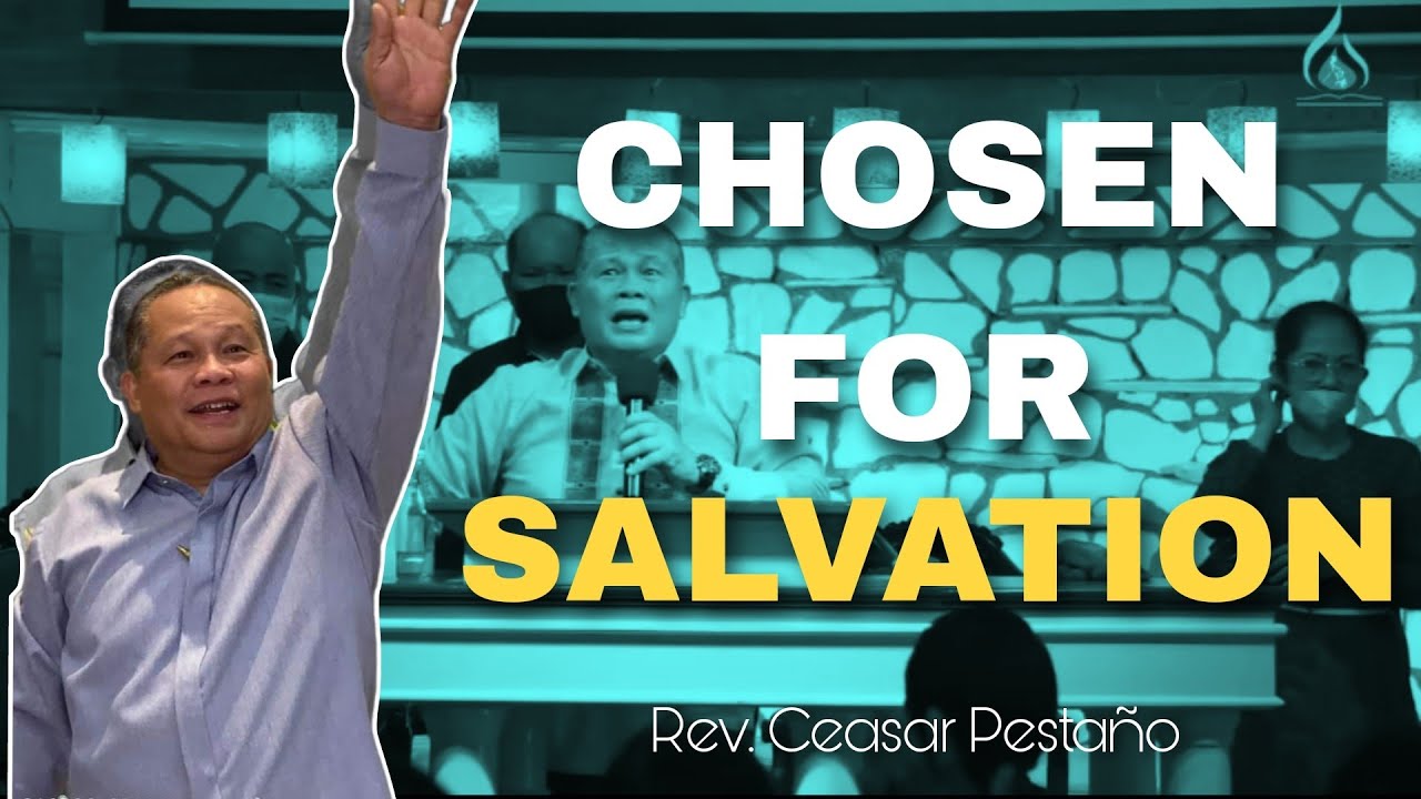 Chosen for Salvation - Rev. Ceasar Pestaño Preaching - YouTube