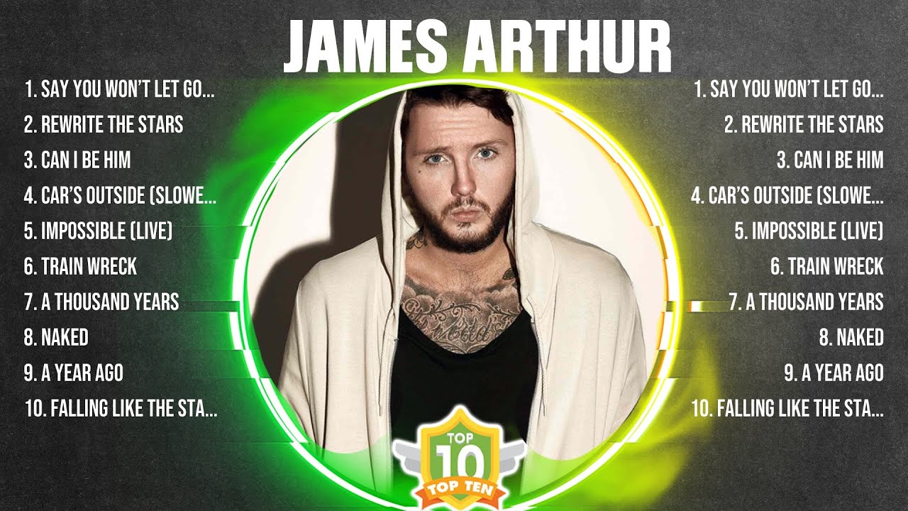 James Arthur Greatest Hits Full Album ️ Full Album ️ Top 10 Hits of All ...