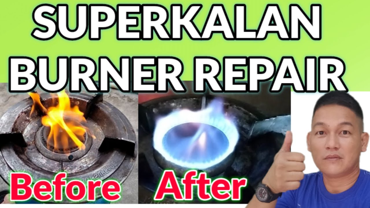 SUPERKALAN BURNER REPAIR | PAANO AYUSIN ANG SUPERKALAN BURNER - YouTube
