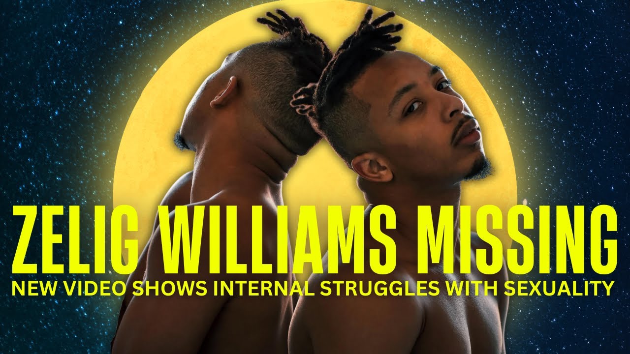 ZELIG WILLIAMS STILL MISSING| New Video Shows Struggle With Sexual Identity - YouTube
