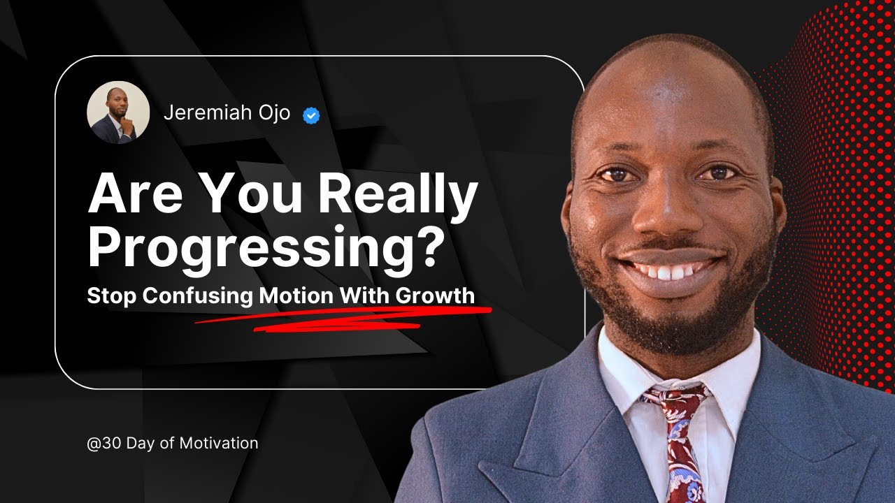 Are You Really Progressing? | Stop Confusing Motion With Growth || Day ...
