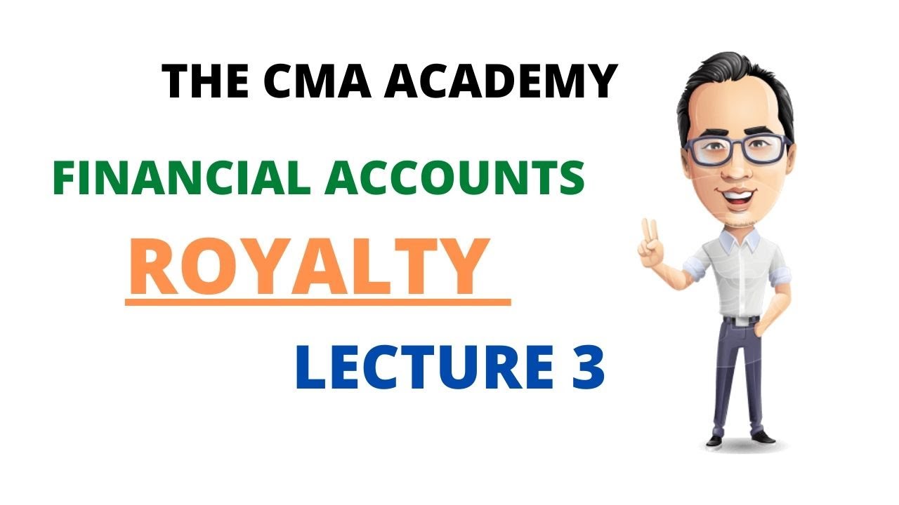 Royalty||Financial Accounts|| Lecture 3|| CMA Intermediate|| Group 1 ...
