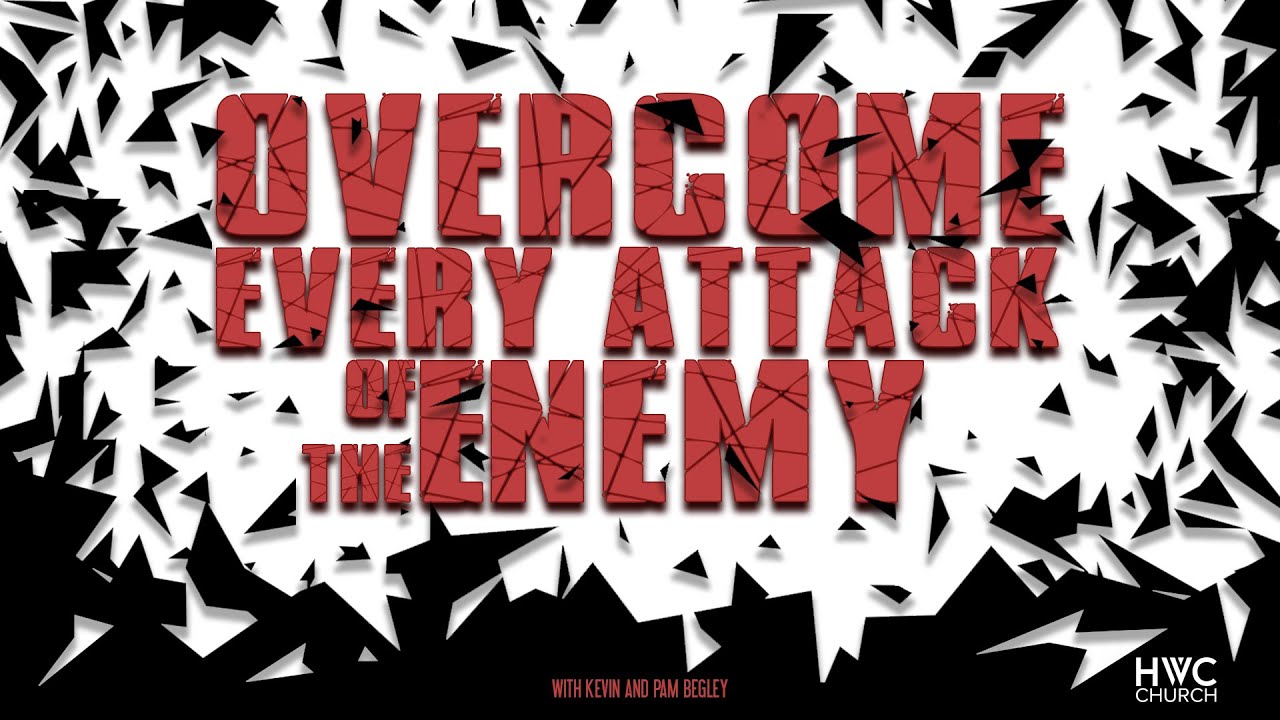 Overcome Every Attack Of The Enemy | Kevin and Pam Begley - YouTube