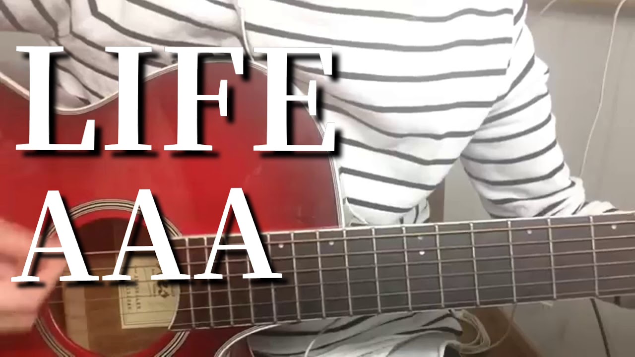 LIFE/AAA【弾き語り】cover/ナイ - YouTube