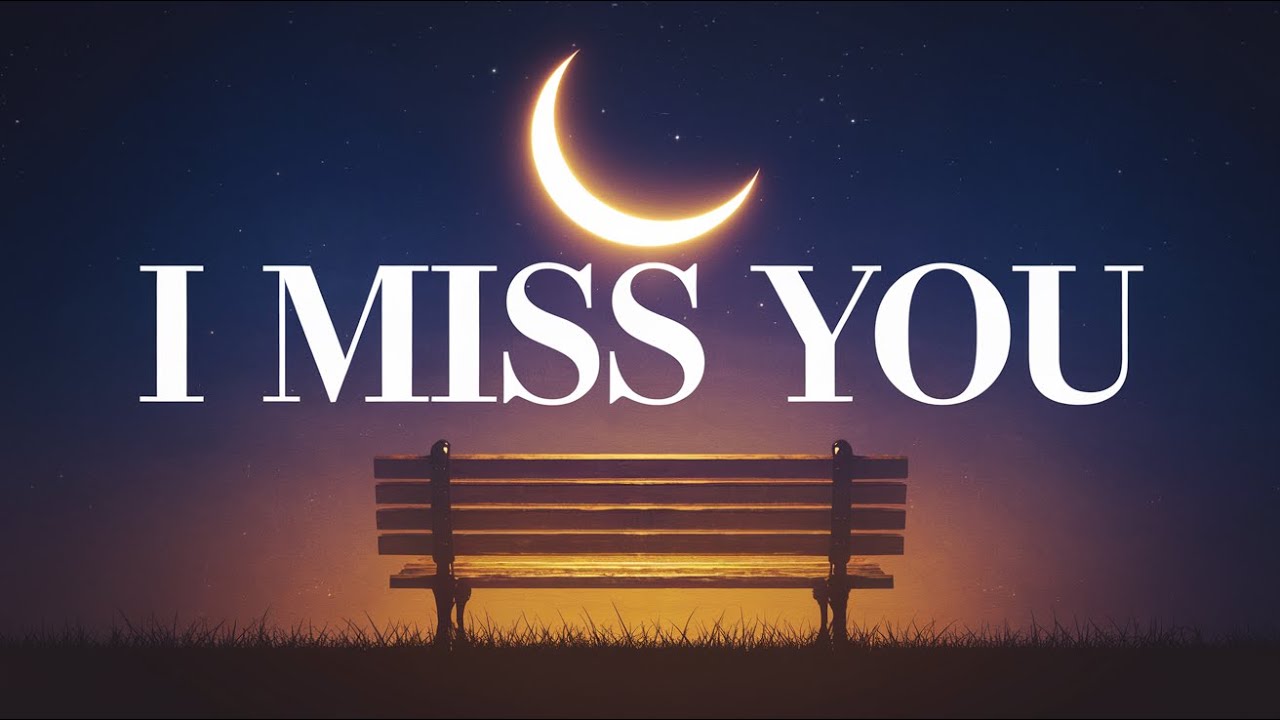 I Miss You – A Heartfelt Ballad About Longing and Love - YouTube