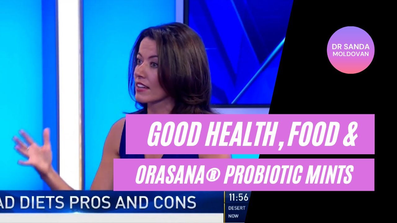Dr. Sanda talks about Good Health, Food & Orasana® Probiotic Mints ...
