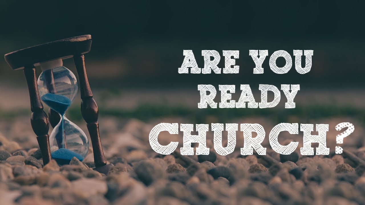 Are You Ready Church? - YouTube