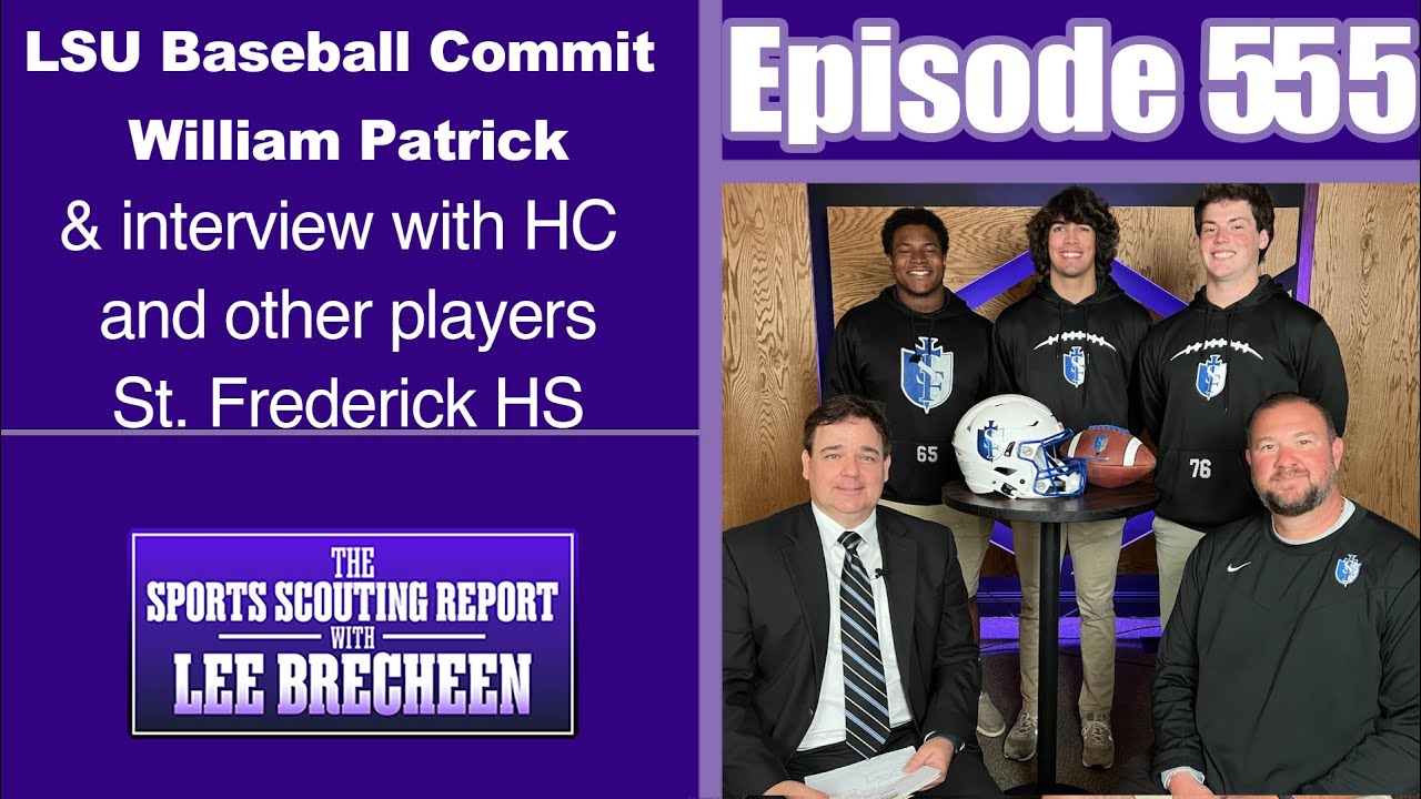 Episode 555 LSU Baseball Commit William Patrick & interview with HC and ...