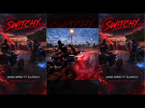 Dindi Spray X Elverich - Switchy (PROD.By Slick)