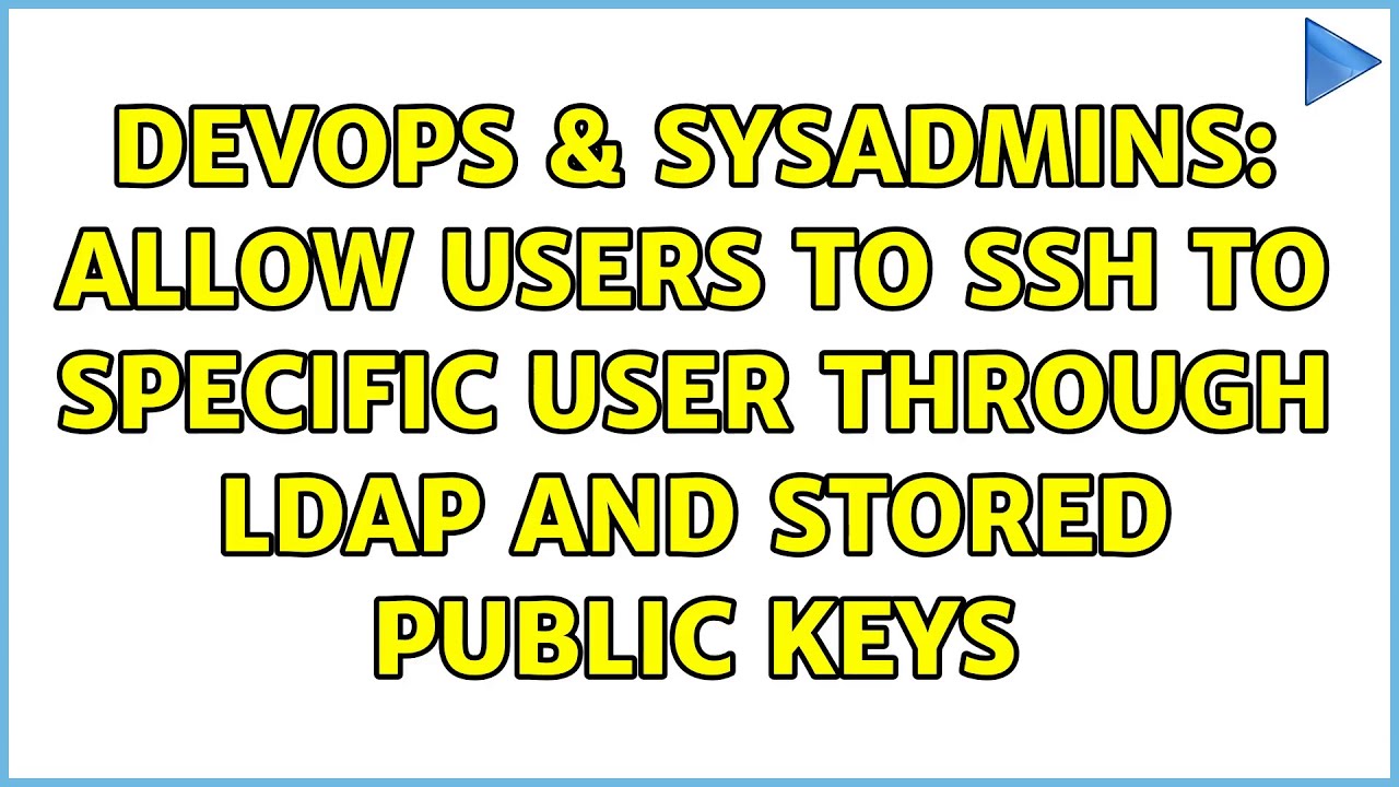 Devops And Sysadmins Allow Users To Ssh To Specific User Through Ldap 9675