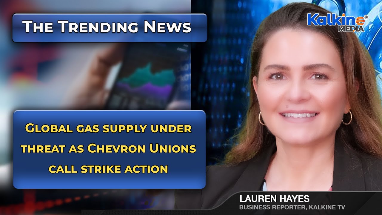 Global gas supply under threat as Chevron Unions call strike action ...