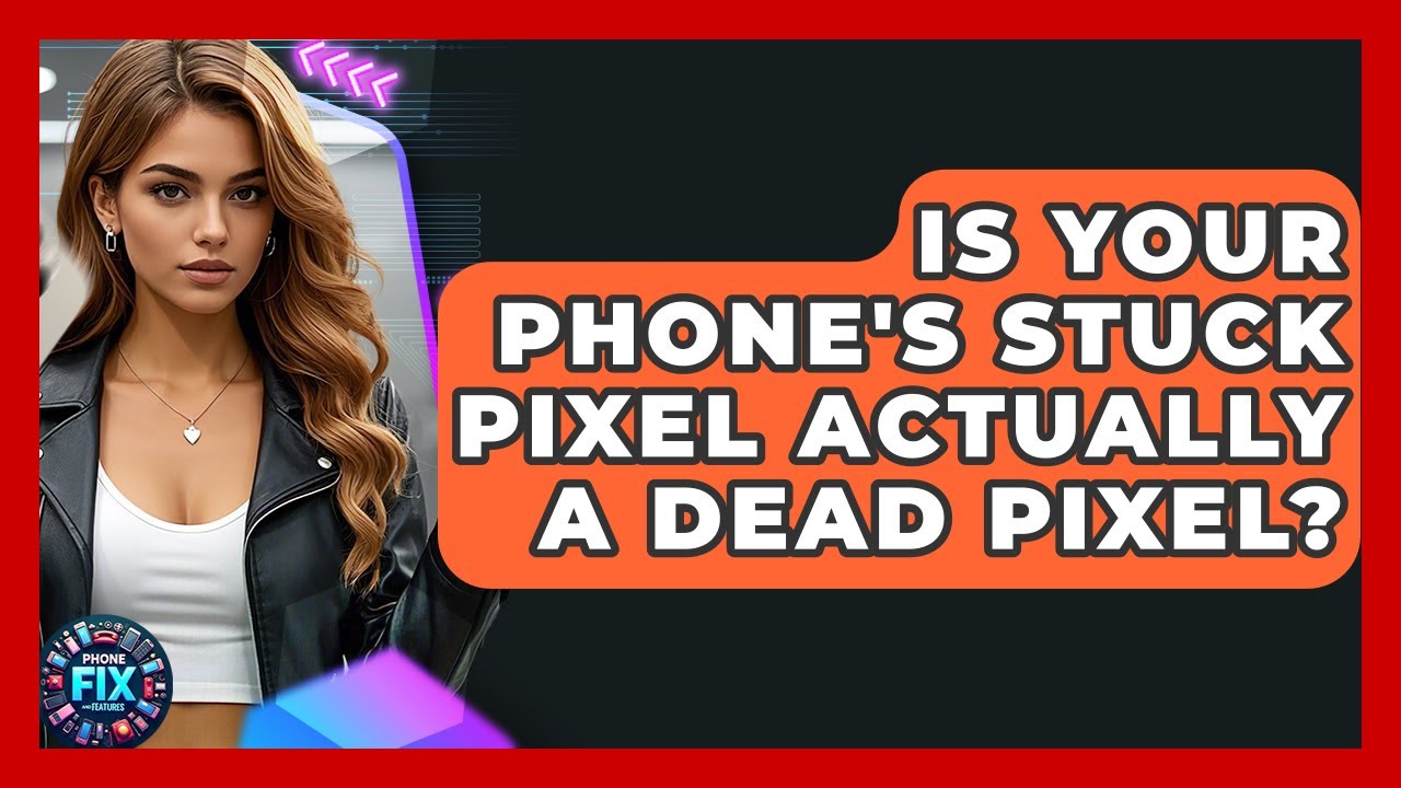 Is Your Phone's Stuck Pixel Actually A Dead Pixel? - Phone Fix and ...