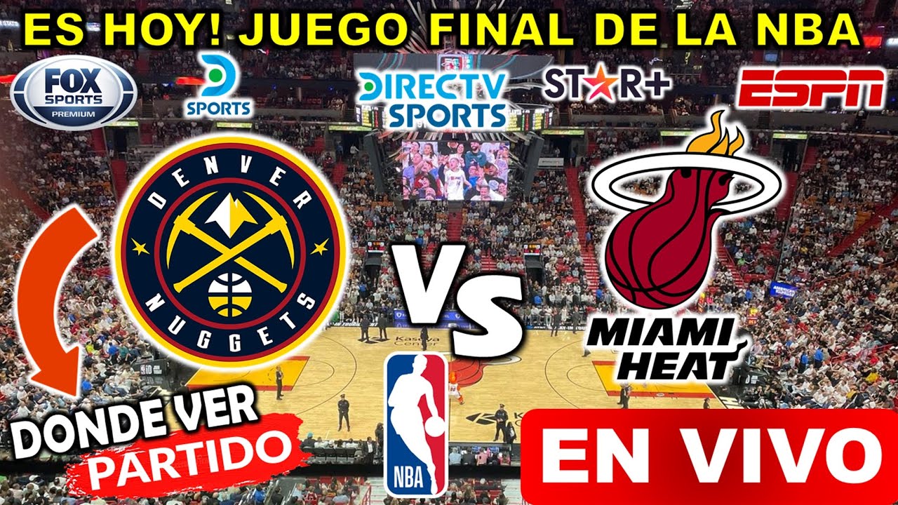 Denver Nuggets vs. Miami Heat EN VIVO hoy vía ESPN juego 4 Denver ...