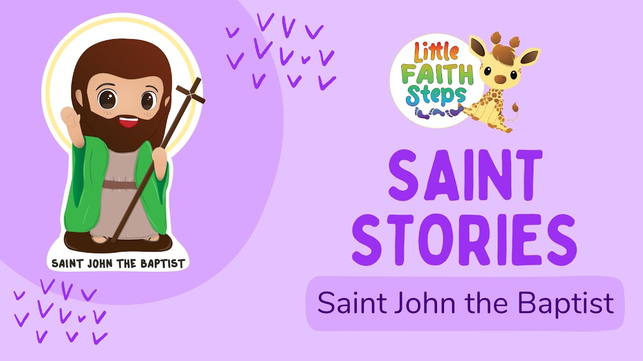 Saint John the Baptist | Saint Stories | Little Faith Steps - YouTube