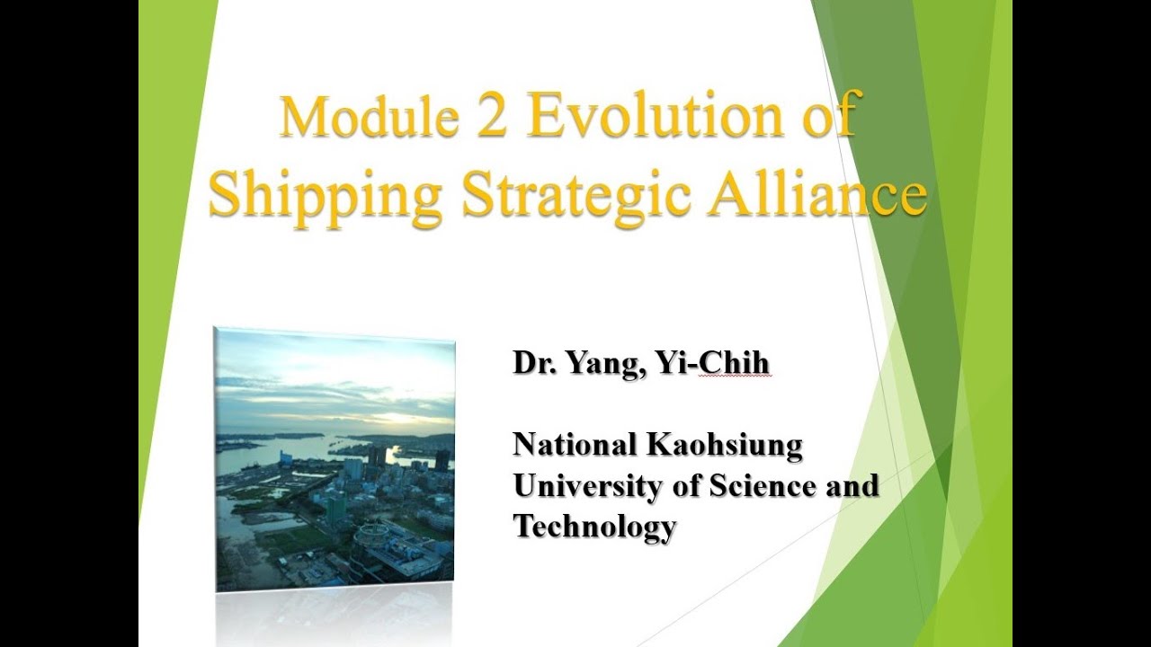 Module 2 Evolution of Shipping Strategic Alliance Part 2 - YouTube
