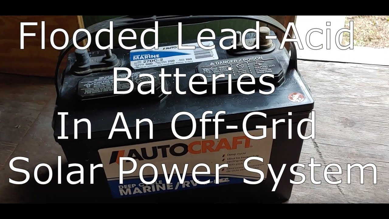 Flooded Lead-Acid Batteries in an Off-Grid Solar Power System - YouTube