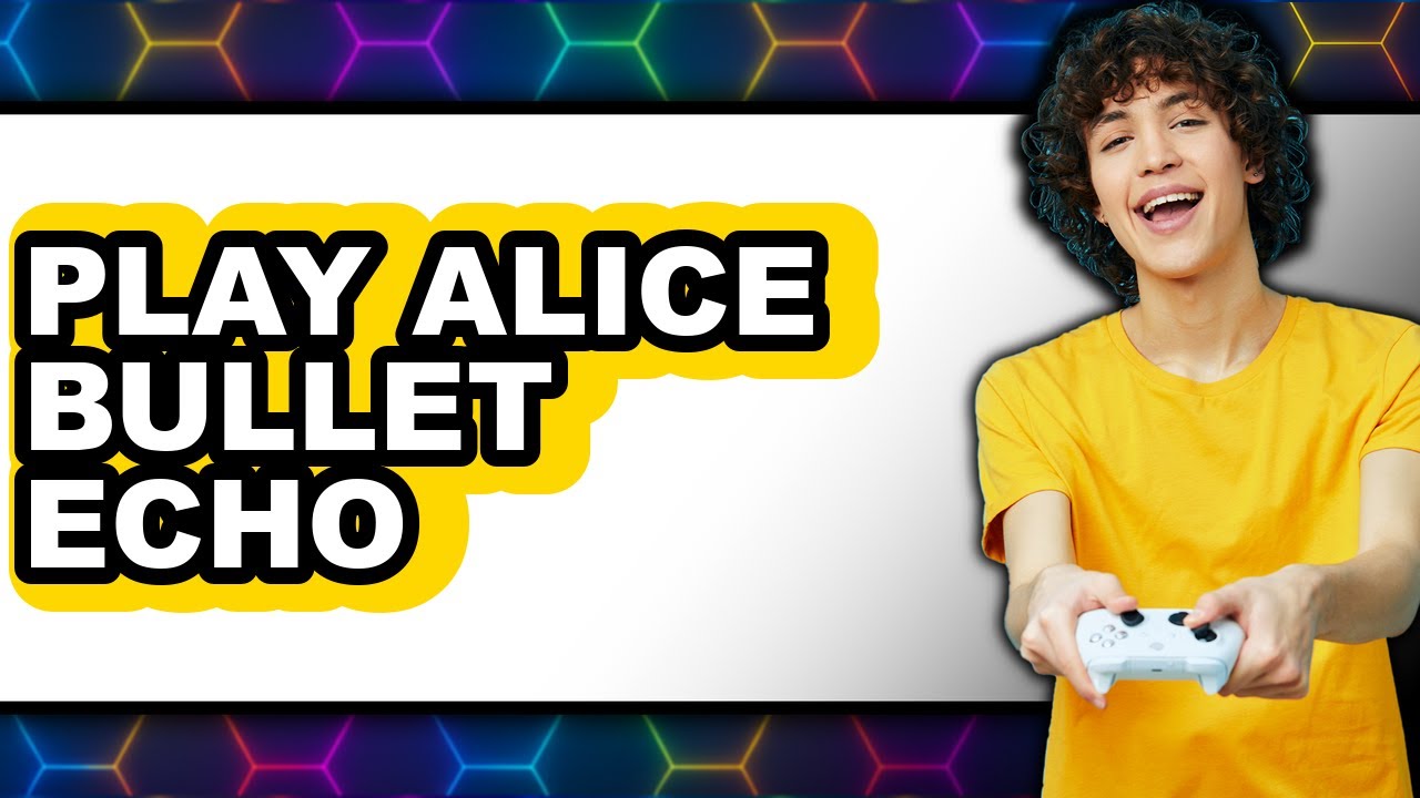 How to Play Alice: Bullet Echo (New 2025) - YouTube