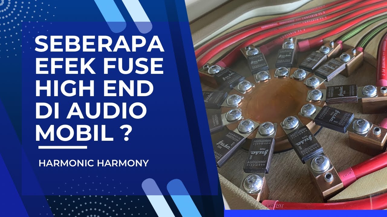 SEBERAPA PENTING KAH FUSE / SKRING DI SISTEM AUDIO MOBIL | HARMONIC HARMONY - YouTube