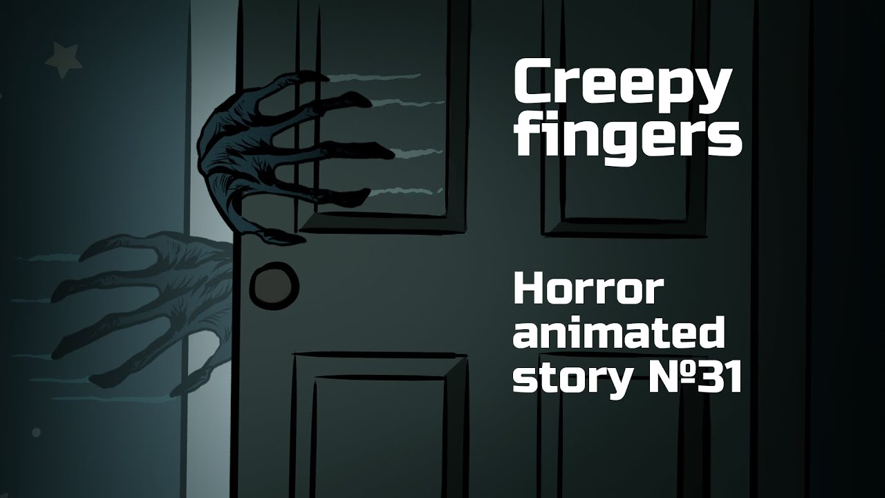 Creepy fingers. Horror animated story №31 (animation) - YouTube