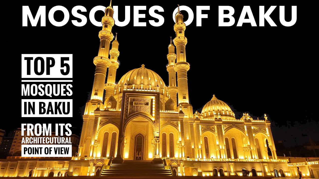 Top 5 Architecturally marvellous Mosques in Baku | Azerbaijan | 🇦🇿 | 4K ...
