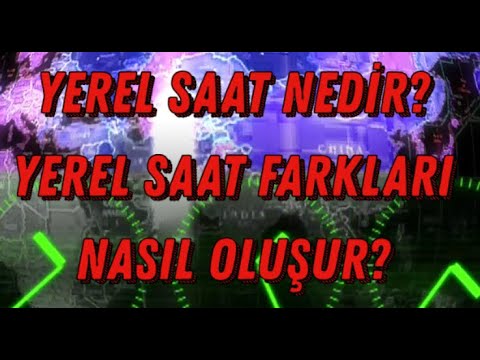 Yerel Saat Farkları Nasıl Oluşur? Yerel Saat Nedir, Nasıl Hesaplanır? Saat Farkı Hesaplaması
