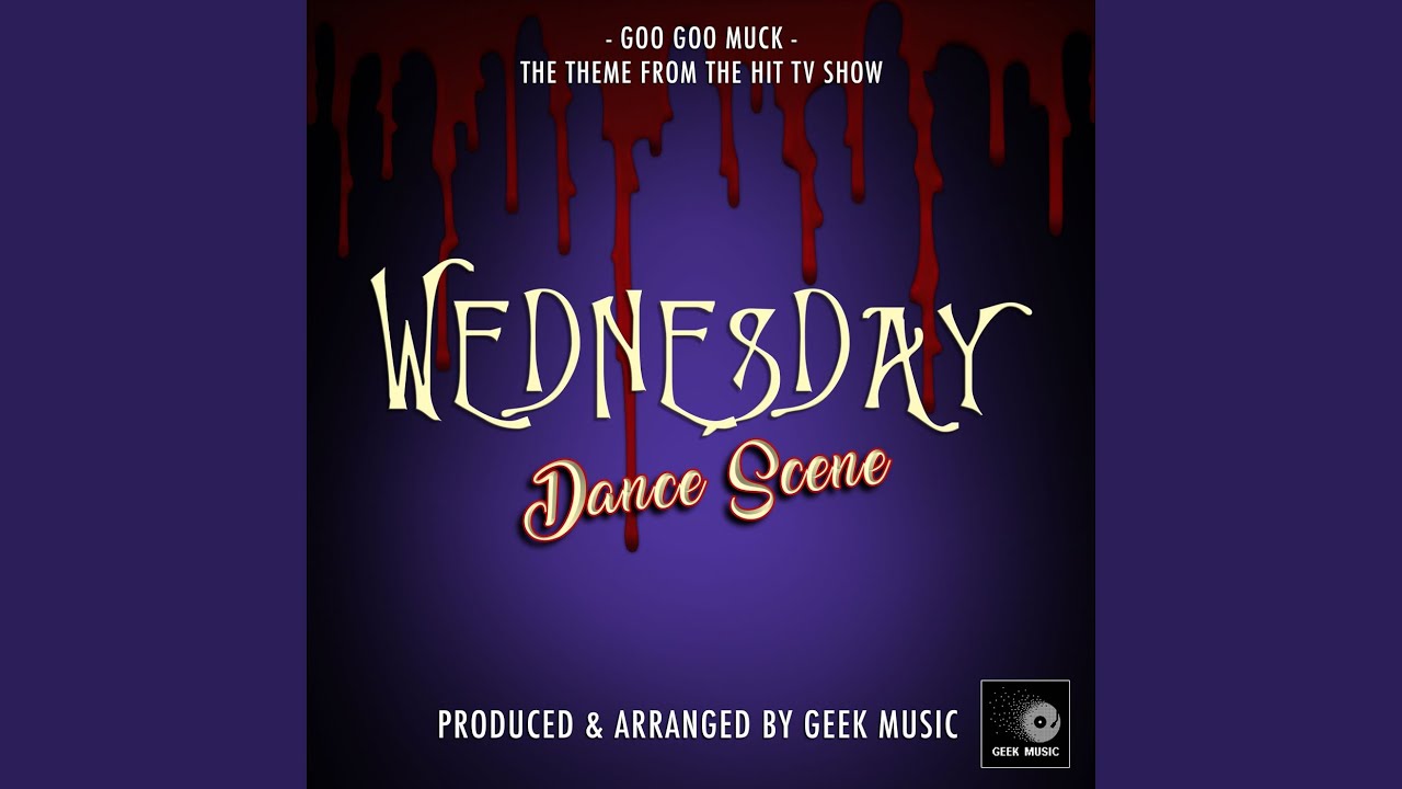 Goo Goo Muck (From "Wednesday Dance Scene") - YouTube Music